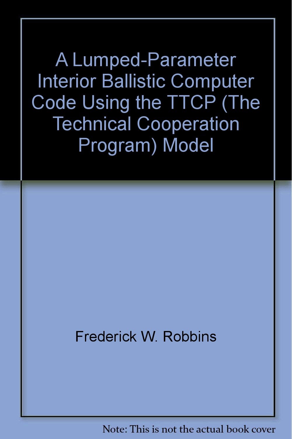 A Lumped-Parameter Interior Ballistic Computer Code Using the TTCP (The ...