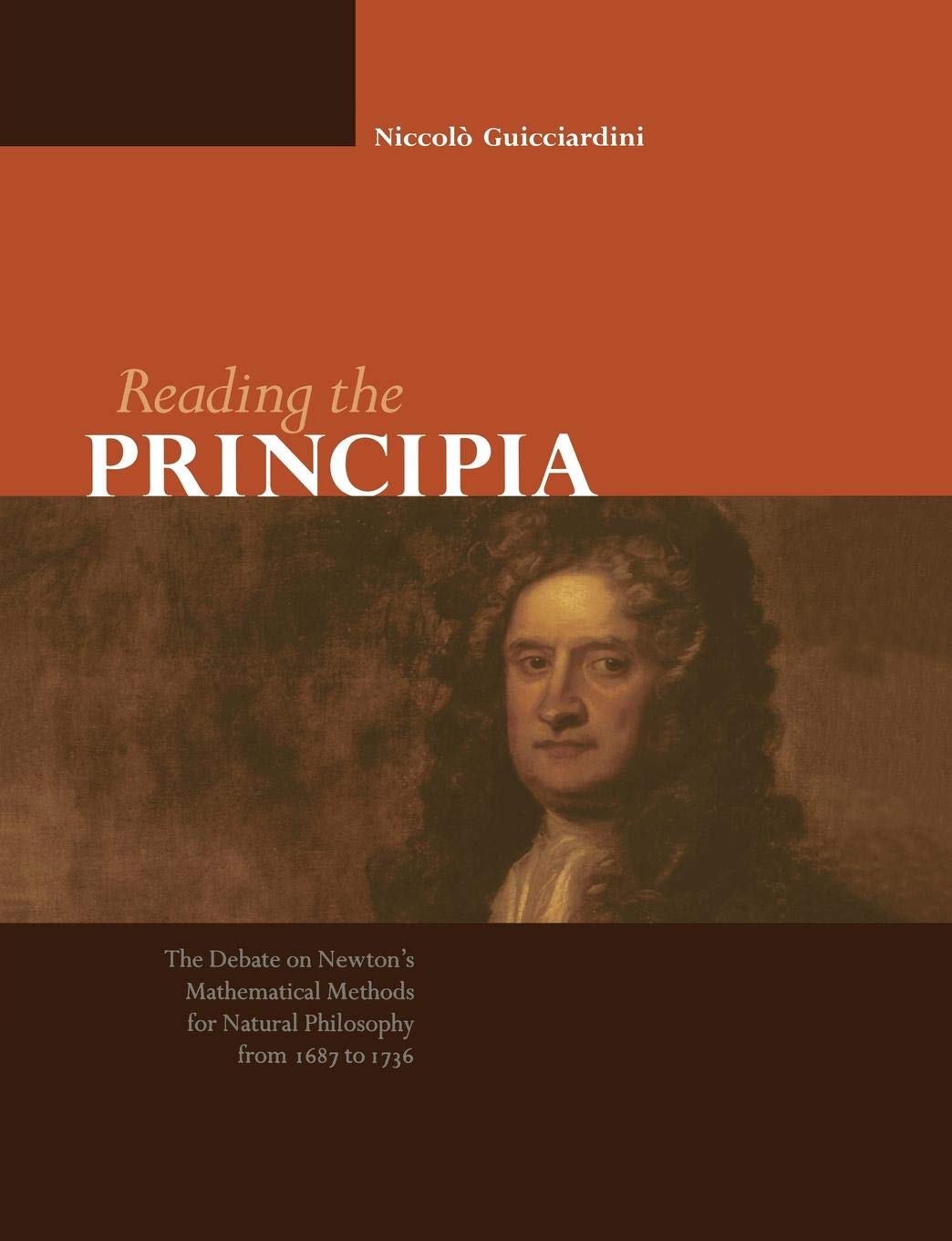Reading the Principia: The Debate on Newton's Mathematical Methods for ...