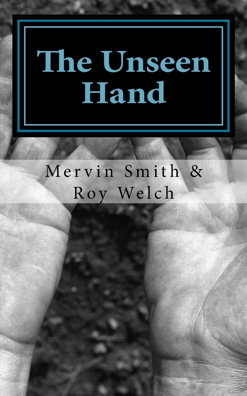 Amazon.com: The Unseen Hand: 9781986647908: Smith, Mervin, Welch, Roy ...
