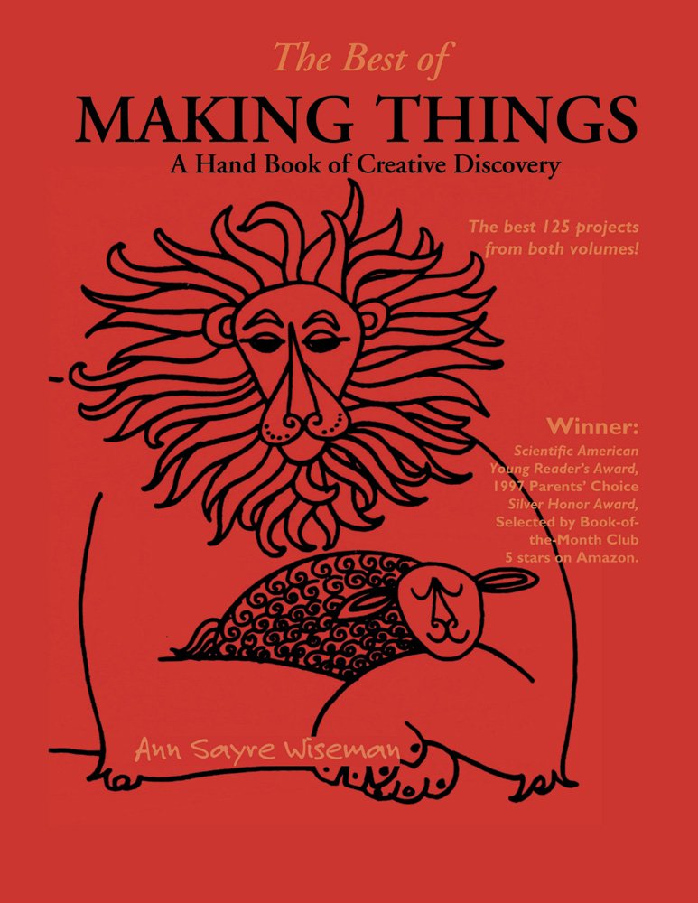 The Best of Making Things: A Hand Book of Creative Discovery: Wiseman ...