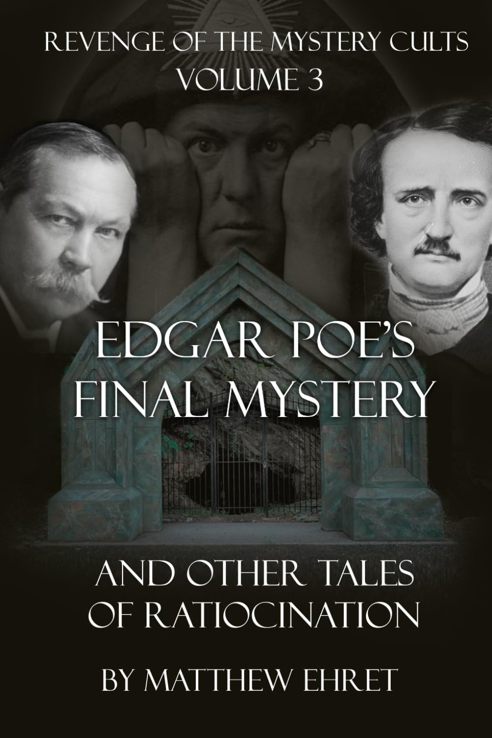 Revenge of the Mystery Cults volume 3: Edgar Allen Poe’s Final Mystery ...