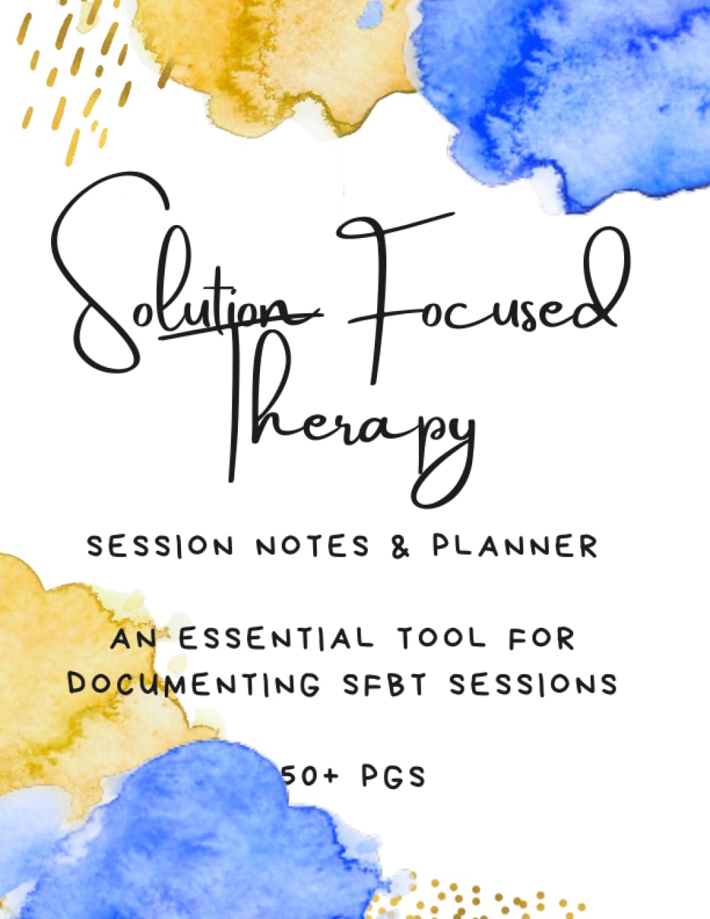 Solution Focused Therapy: Session Notes & Planner [150 PGS+] - An ...
