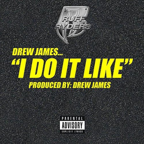 Amazon.co.jp: I Do It Like [Explicit] : Drew James: Digital Music