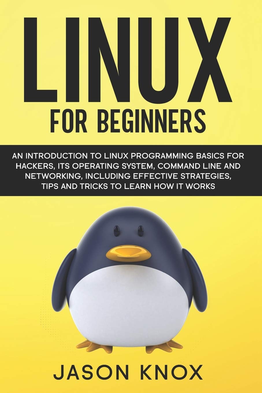 Linux for Beginners: An Introduction to Linux Programming Basics for ...