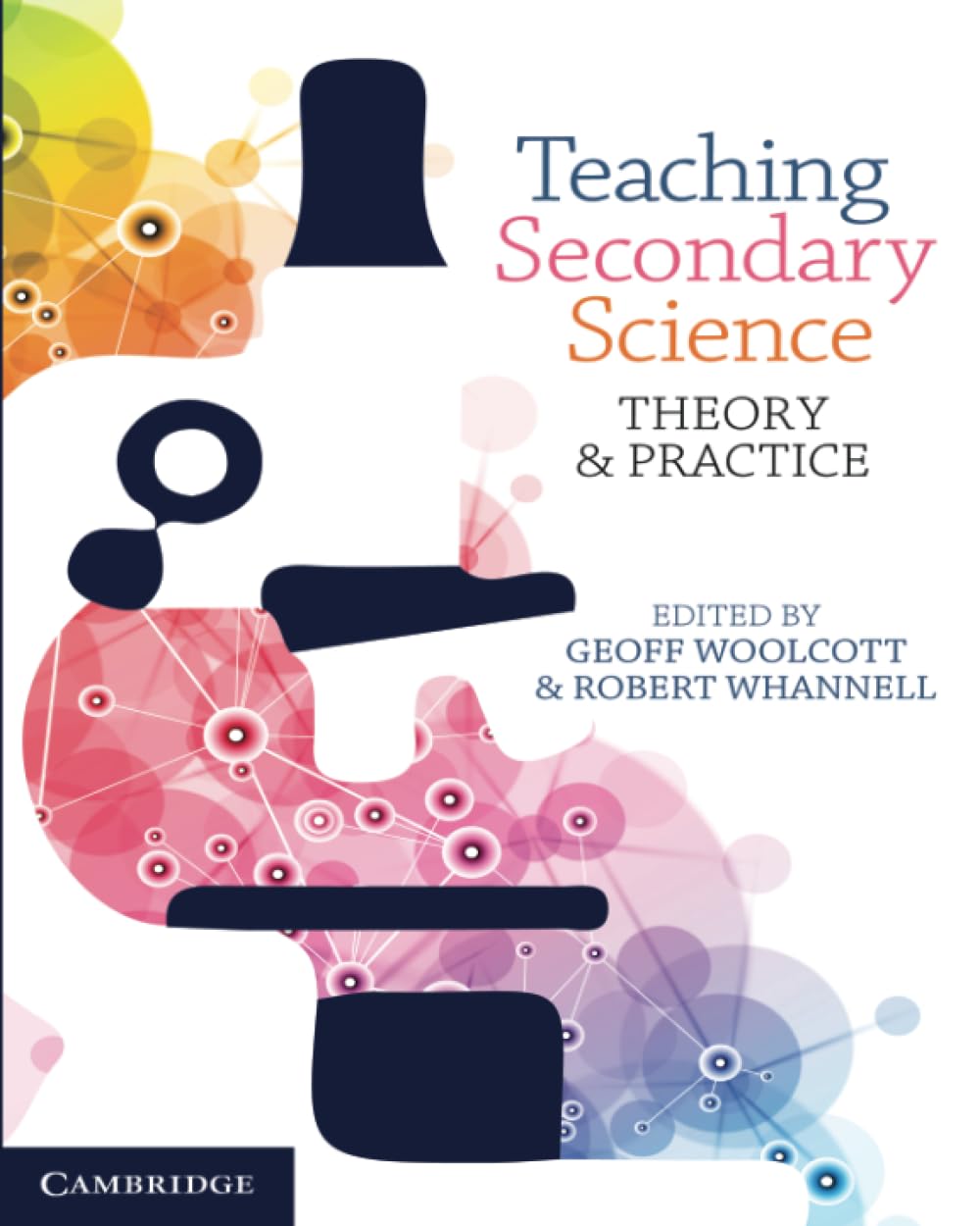 Teaching Secondary Science: Theory and Practice: Woolcott, Geoff ...