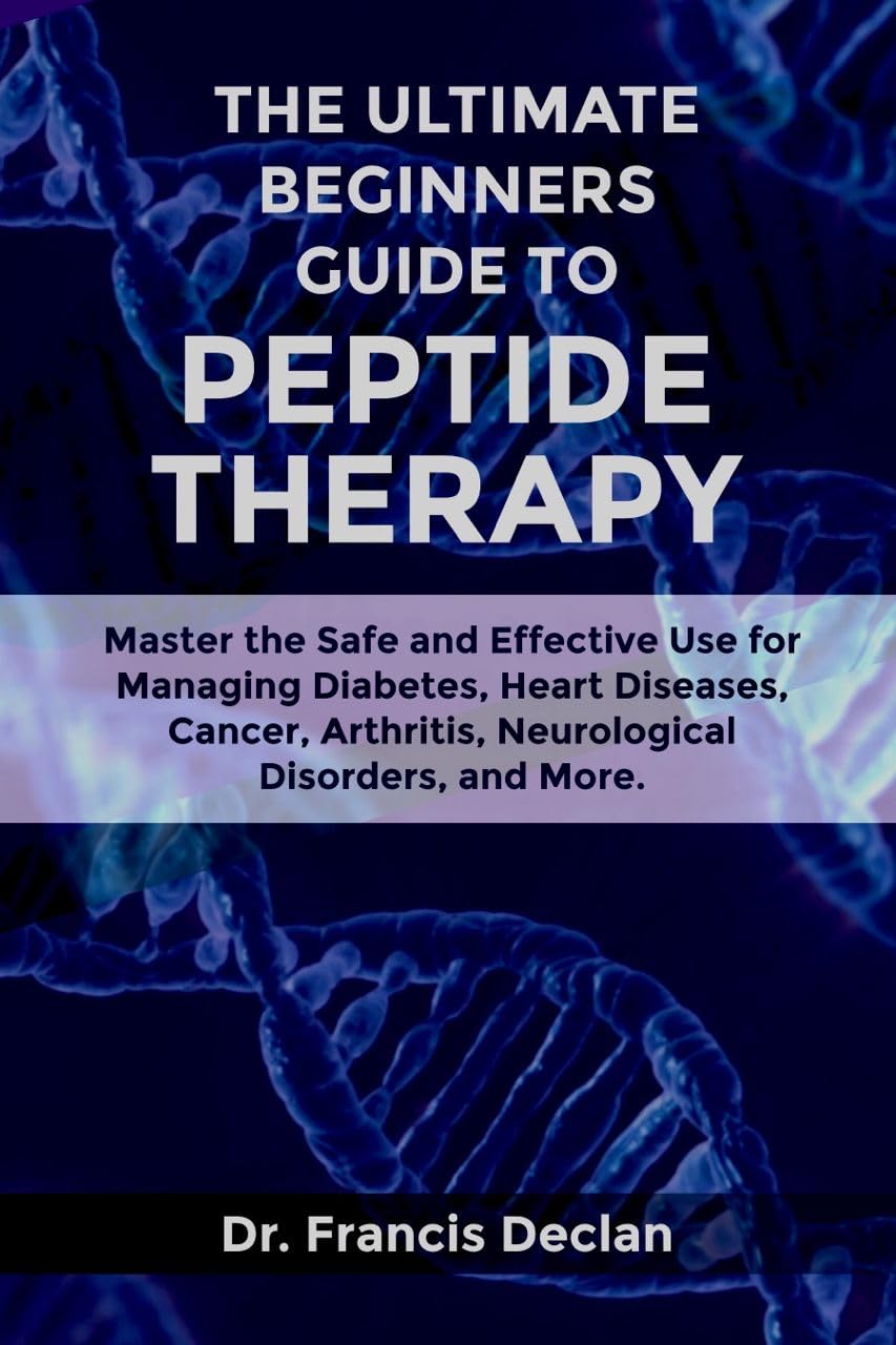 Amazon.com: The Ultimate Beginners Guide to Peptide Therapy: Master the Safe and Effective Use ...