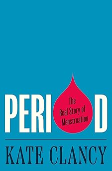 Amazon.com: Period: The Real Story of Menstruation: 9780691191317 ...