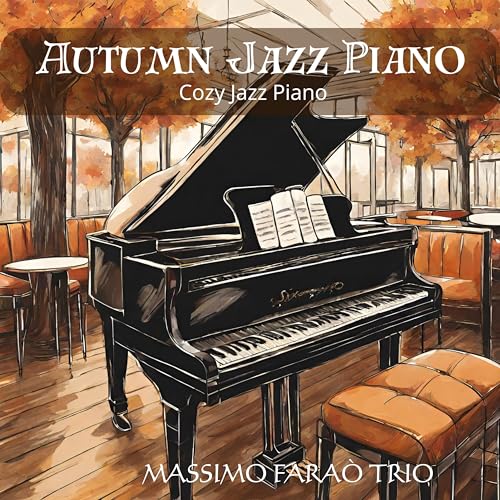 Amazon Music UnlimitedでMassimo Faraò TrioのAutumn Jazz Piano (Cozy Jazz ...