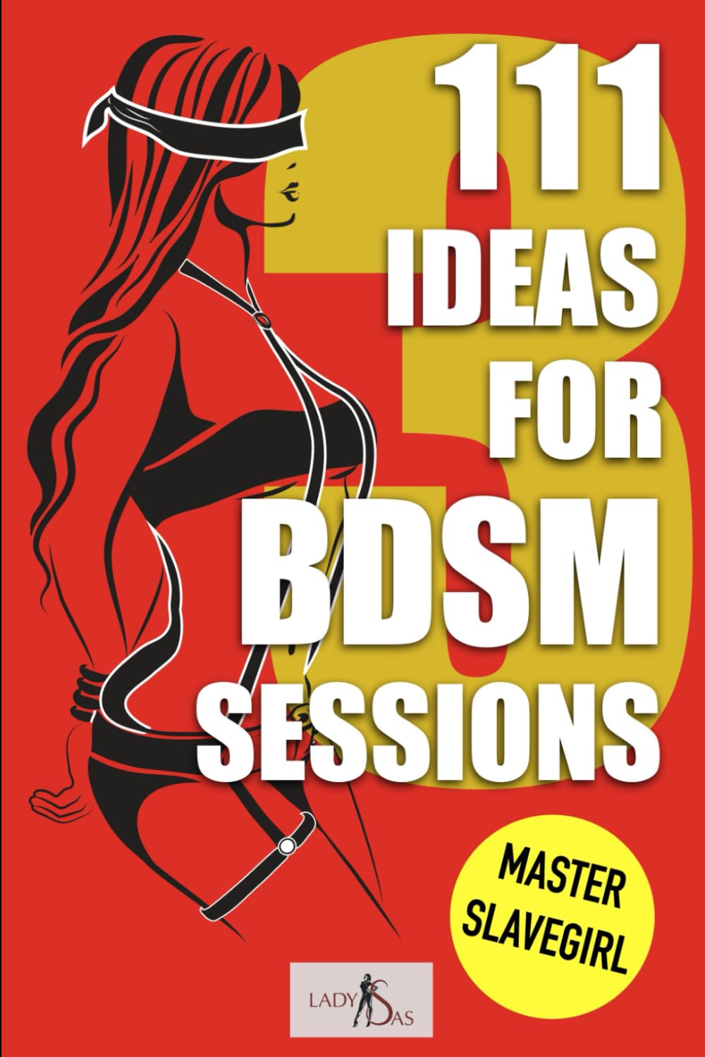 Amazon.com: 111 Ideas for BDSM Sessions, Master – Slavegirl, Volume 3: 9798862602876: Sas, Lady ...
