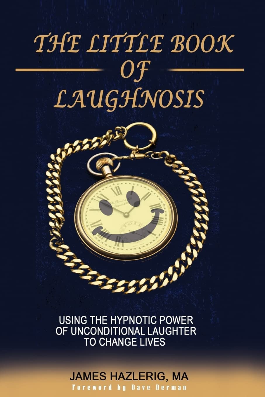 The Little Book of Laughnosis: Using the Hypnotic Power of ...