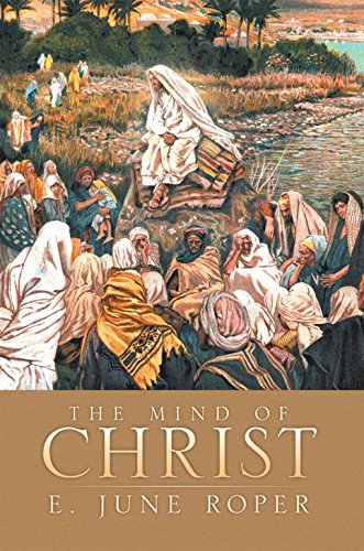 The Mind of Christ - Kindle edition by Roper, E. June. Religion ...