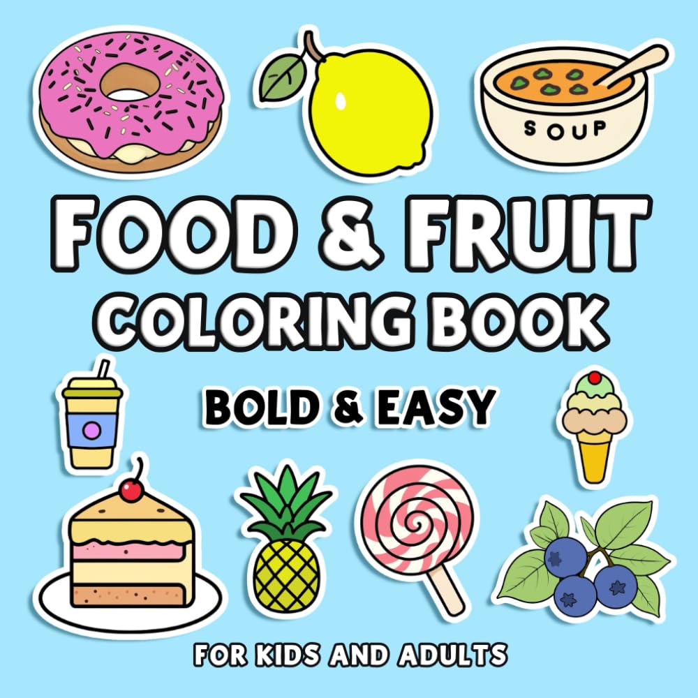 Simple Food & Fruit Coloring Book -: Bold & Easy Coloring Designs, Cute ...