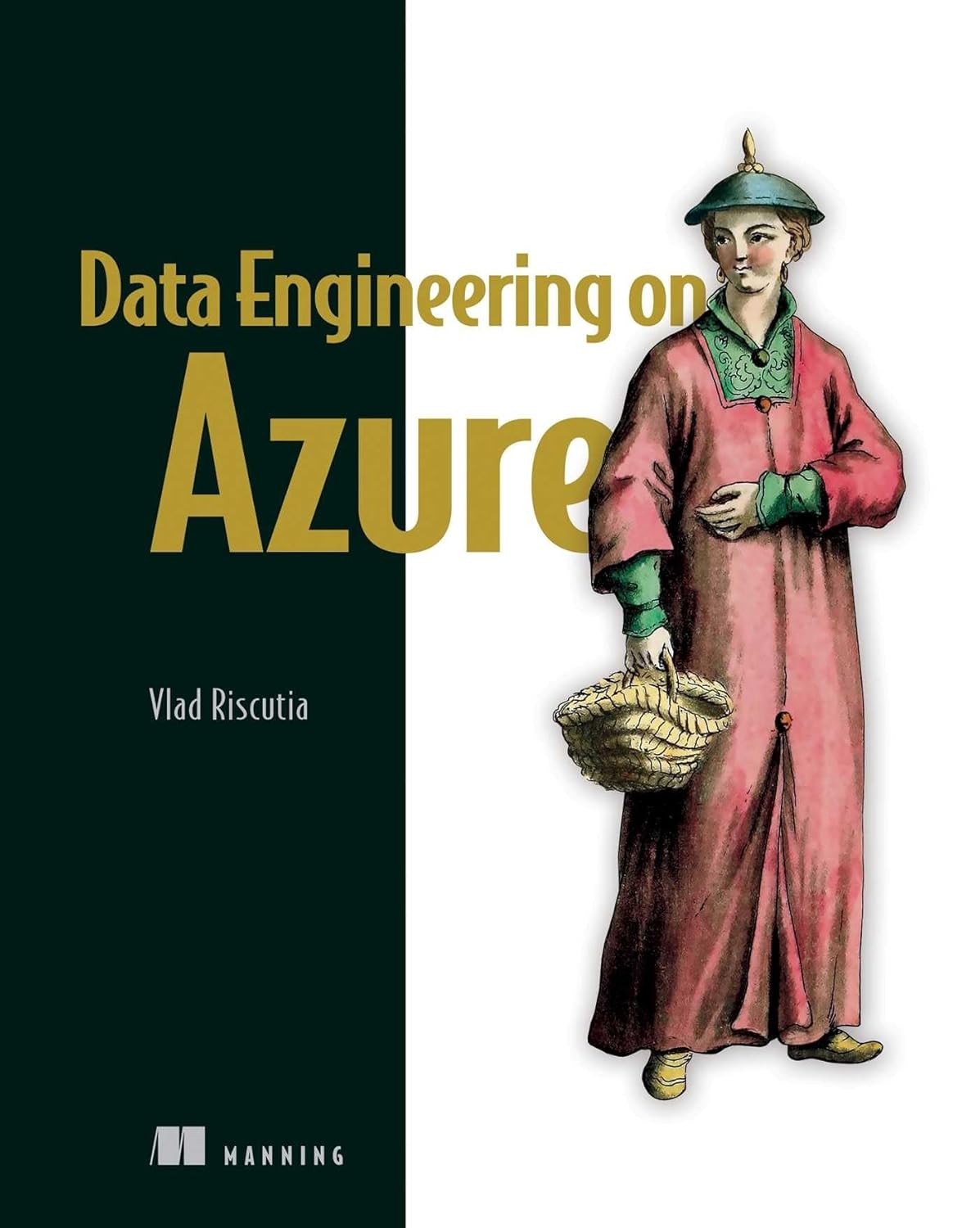 Amazon.com: Data Engineering on Azure: 9781617298929: Riscutia, Vlad: Books