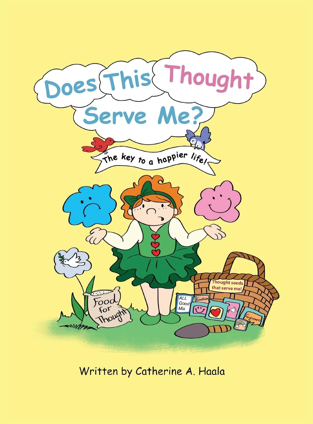 Does This Thought Serve Me? The key to a happier life!: Haala ...