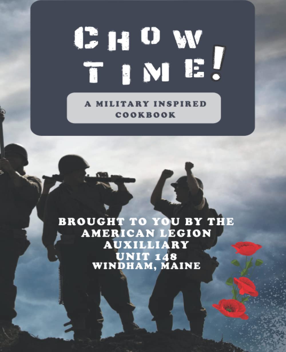 Chow Time! A Military Inspired Cookbook: Brought to you by American ...