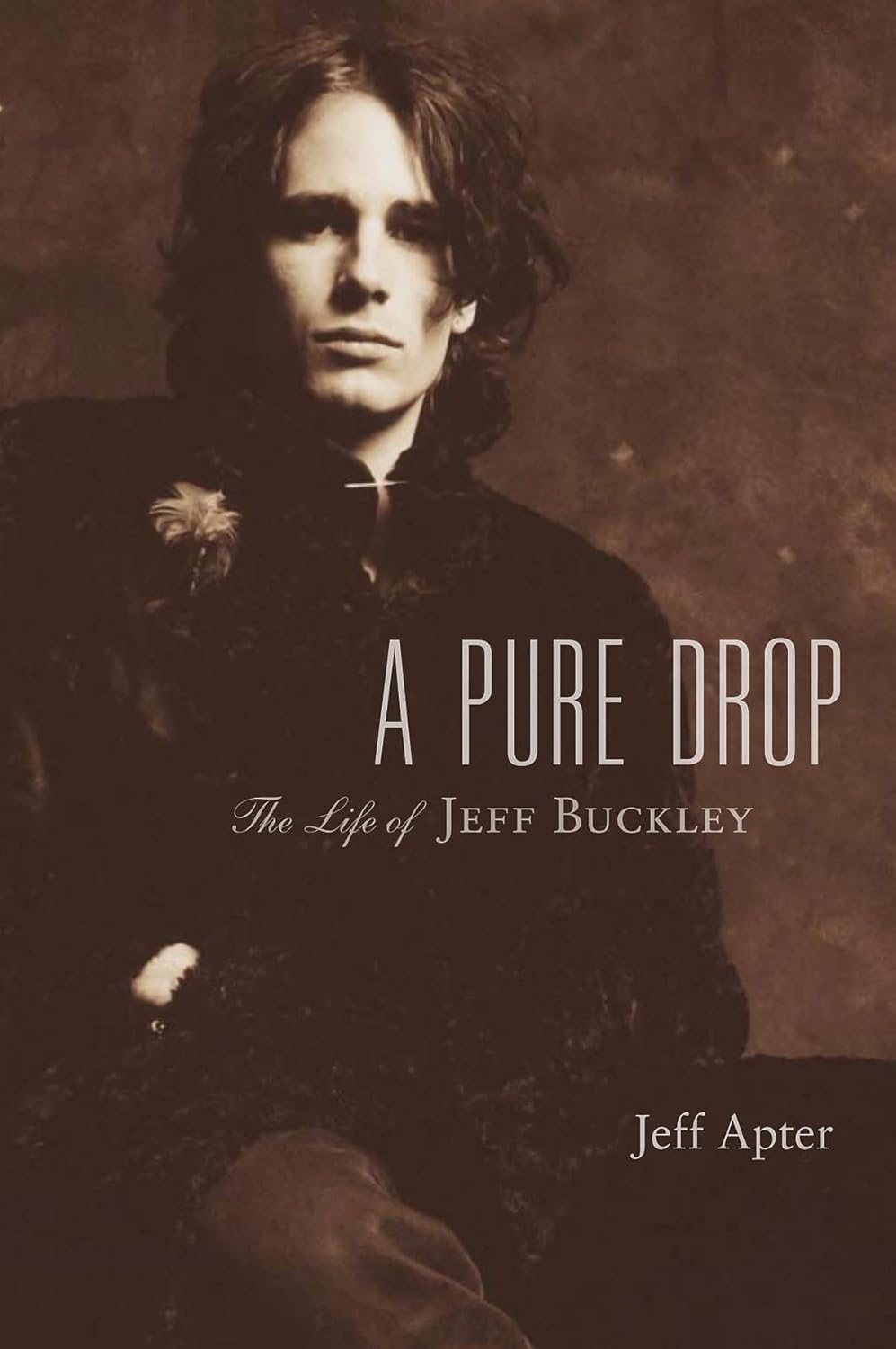 A Pure Drop: The Life of Jeff Buckley : Apter, Jeff: Amazon.de: Bücher