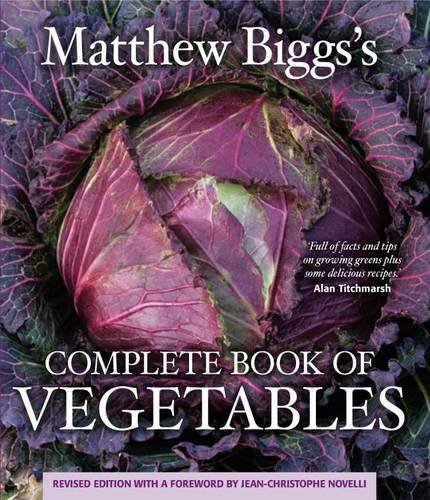 Matthew Biggs's Complete Book of Vegetables: Amazon.co.uk: Biggs ...