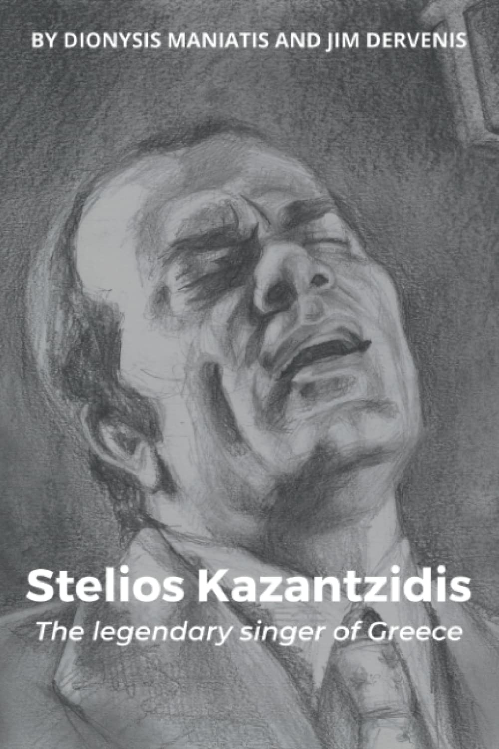 Stelios Kazantzidis: The legendary singer of Greece: Maniatis, Dionysis ...
