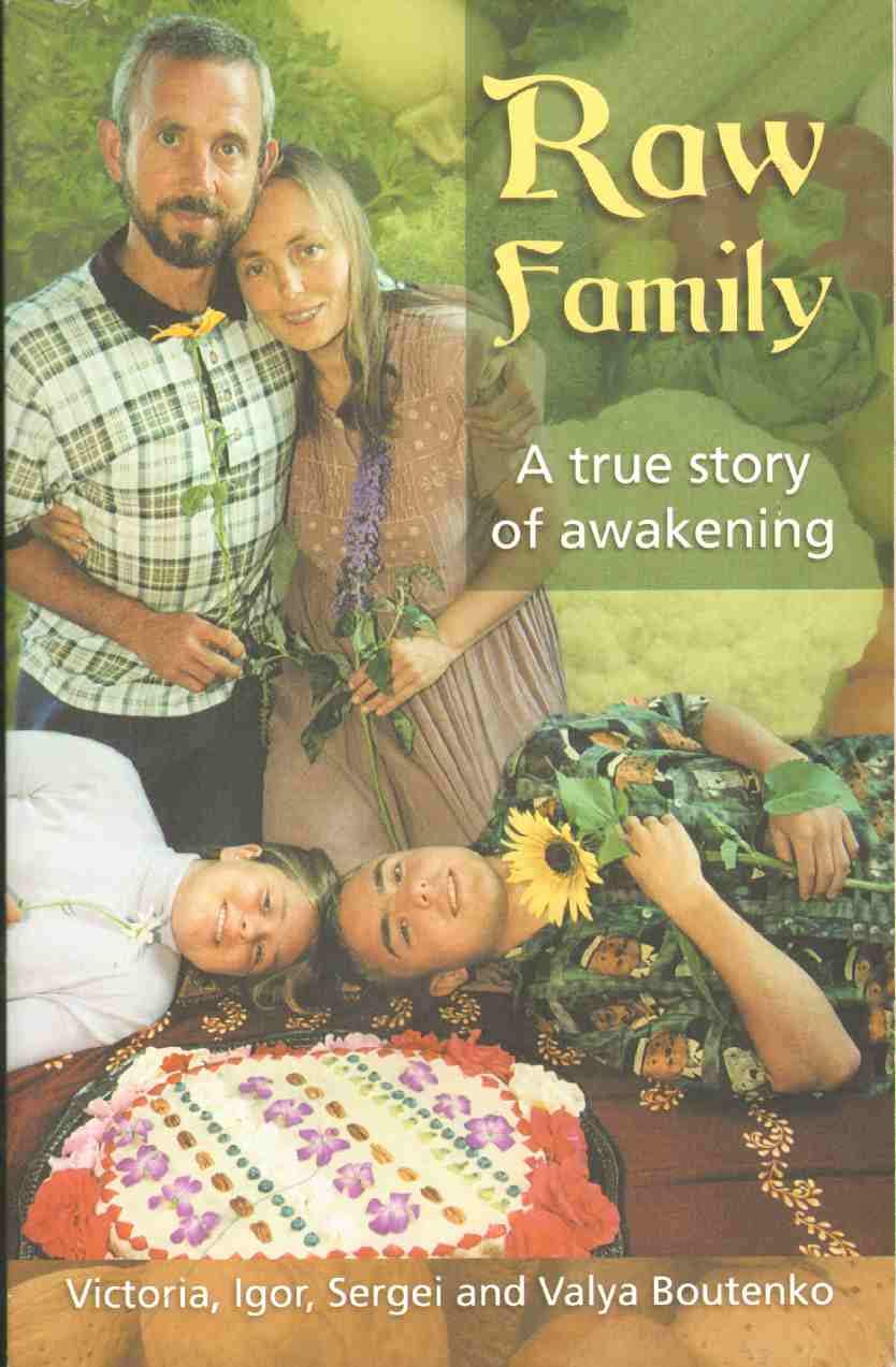 Raw Family: A True Story of Awakening: Boutenko, Victoria, Boutenko ...