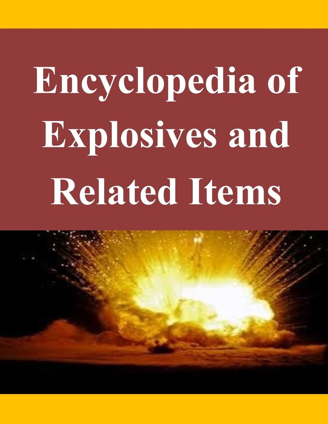 Encyclopedia of Explosives and Related Items: U.S. Army Research and ...