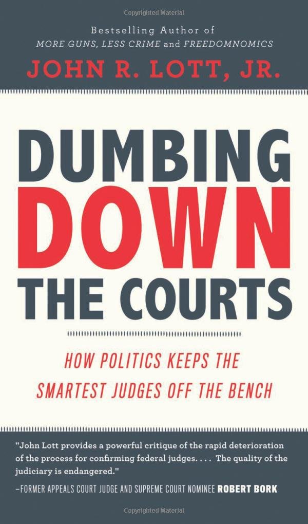 Dumbing Down the Courts: How Politics Keeps the Smartest Judges Off the ...