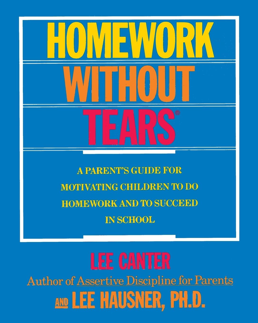 Buy Homework Without Tears: A Parent's Guide for Motivating Children to ...