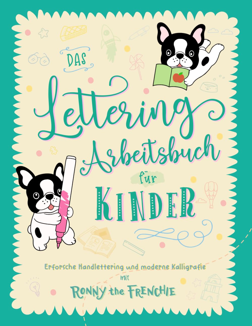 Das Lettering Arbeitsbuch für Kinder: Erforsche Handlettering und ...