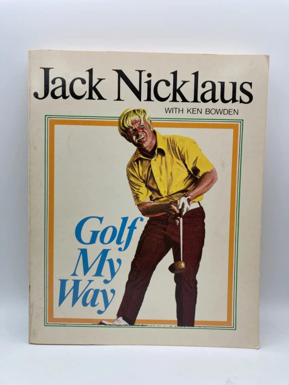 Golf My Way: Nicklaus, Jack: 9780671222789: Amazon.com: Books