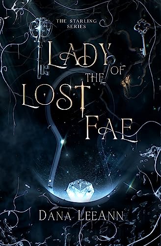 Lady of the Lost Fae (The Starling Series Book 2) eBook : LeeAnn, Dana: Amazon.co.uk: Kindle Store
