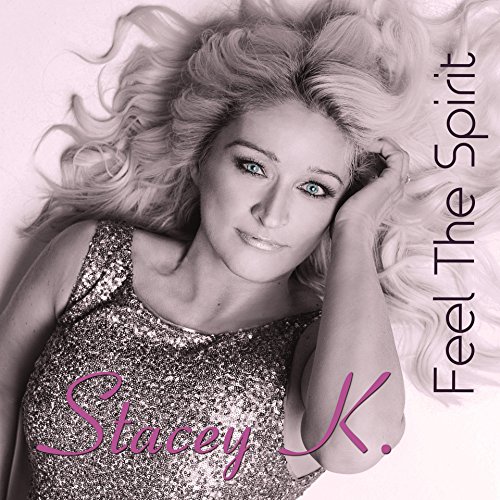 Amazon.com: Feel the Spirit : Stacey K.: Digital Music