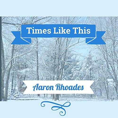 Play Times Like This by Aaron Rhoades on Amazon Music