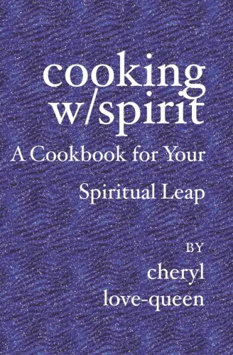 Cooking With Spirit: A Cookbook for Your Spiritual Leap: Love-queen ...