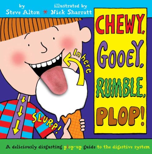 Chewy, Gooey, Rumble, Plop: Alton, Steve, Sharratt, Nick: Amazon.com: Books