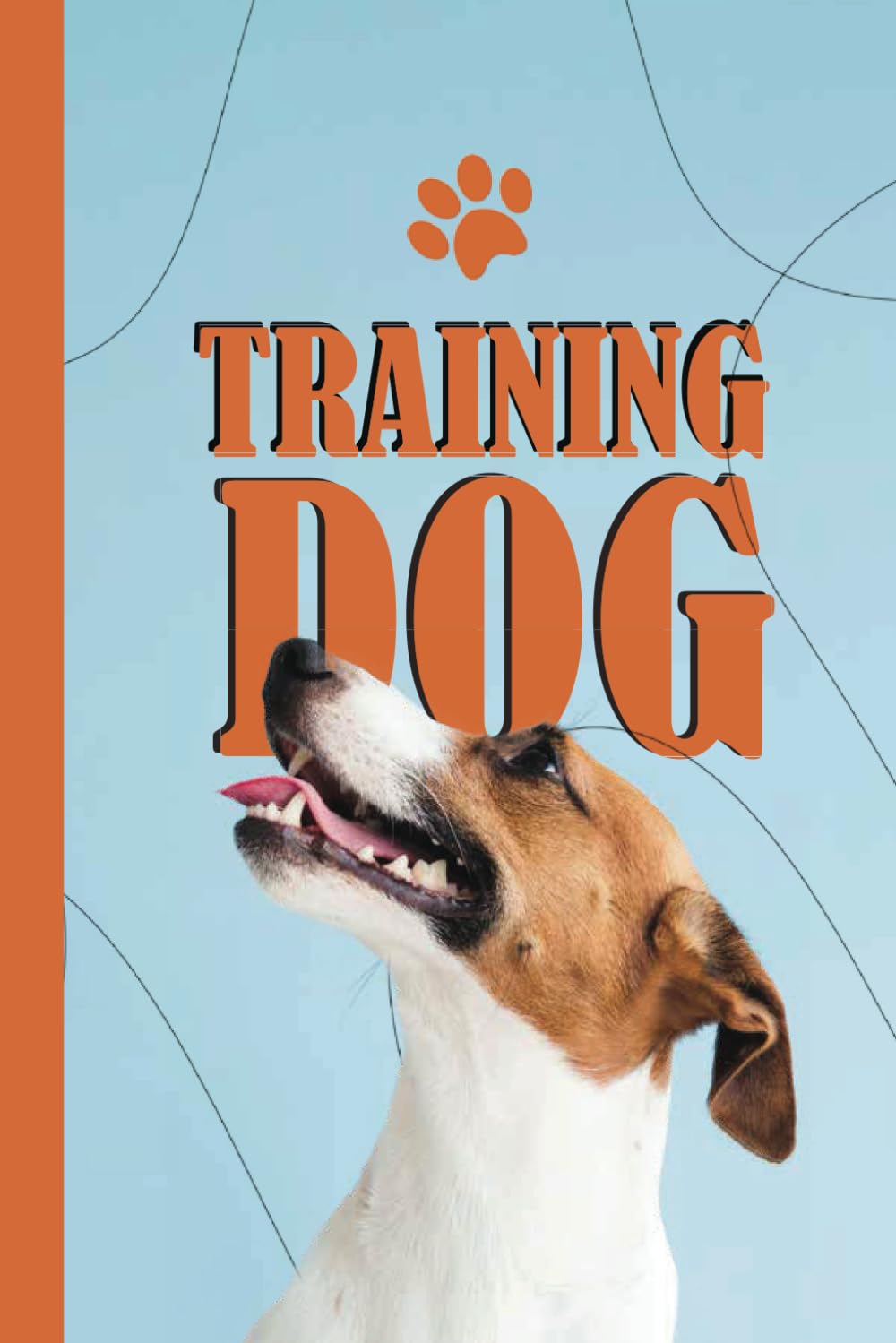Dog Training Log Book: A Dog Training Record Keeping & Tracking ...