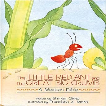 The Little Red Ant And The Great Big Crumb: A Mexican Fable (Carry ...