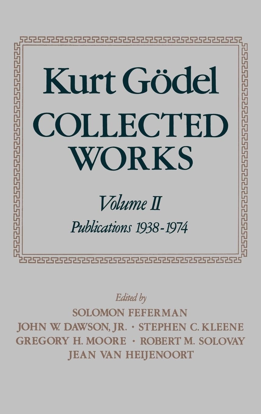 Collected Works (Kurt Godel Collected Works): Gödel, Kurt, Feferman, S ...