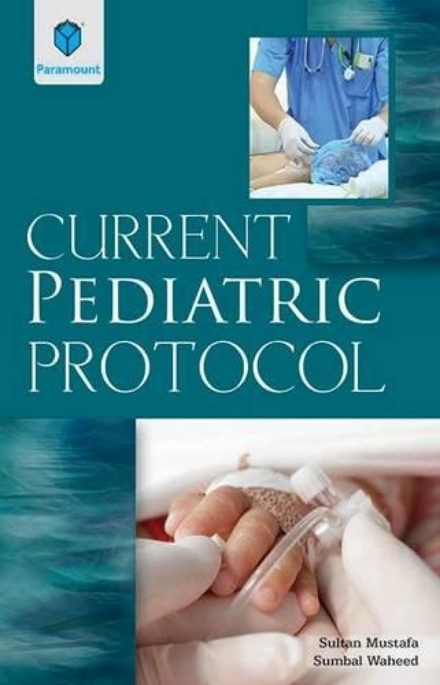 Current Pediatric Protocol: Mustafa, Sultan: 9789696370529: Amazon.com ...