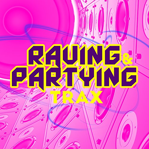 Amazon.com: Raving & Partying Trax : Raving: Digital Music