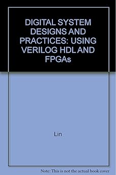 Digital System Designs and Practices: Using Verilog HDL and FPGAs : Ming-Bo Lin: Amazon.in: Books