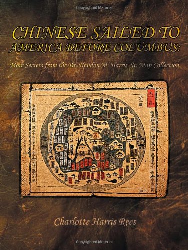 Chinese Sailed to America Before Columbus: More Secrets from the Dr ...