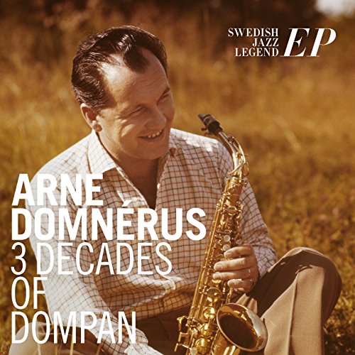 Play 3 Decades of Dompan, Swedish Jazz Legend EP by Arne Domnérus on ...