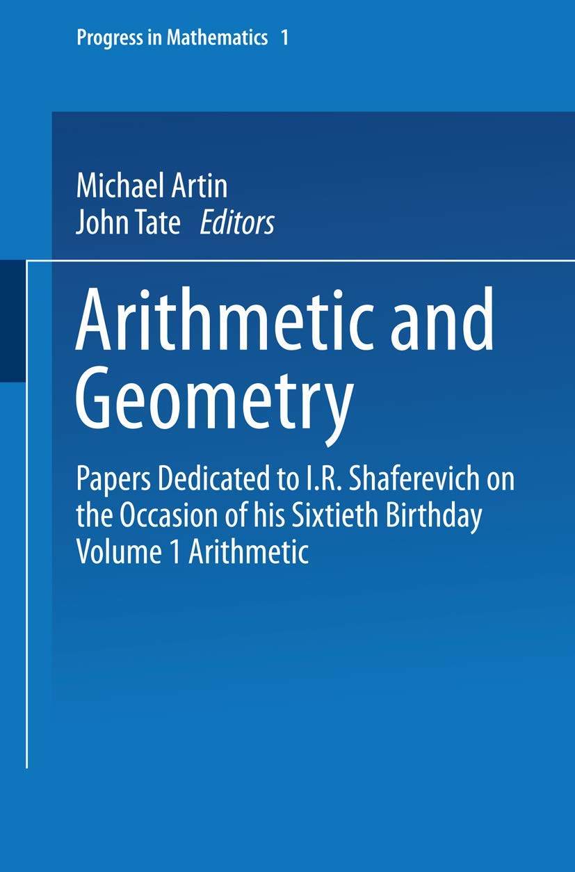 Arithmetic and Geometry: Papers Dedicated to I.R. Shafarevich on the ...