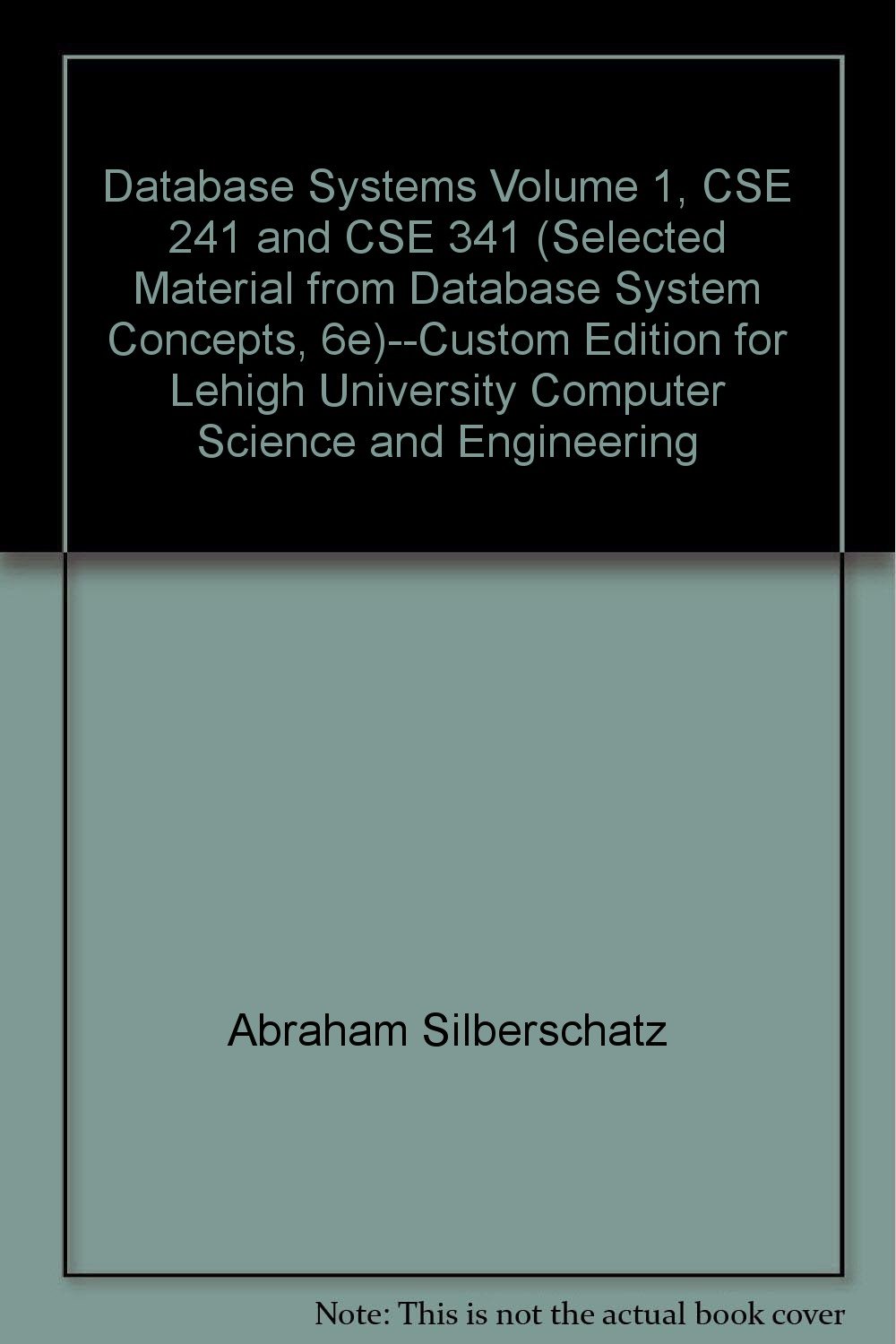 Database Systems Volume 1, CSE 241 and CSE 341 (Selected Material from ...