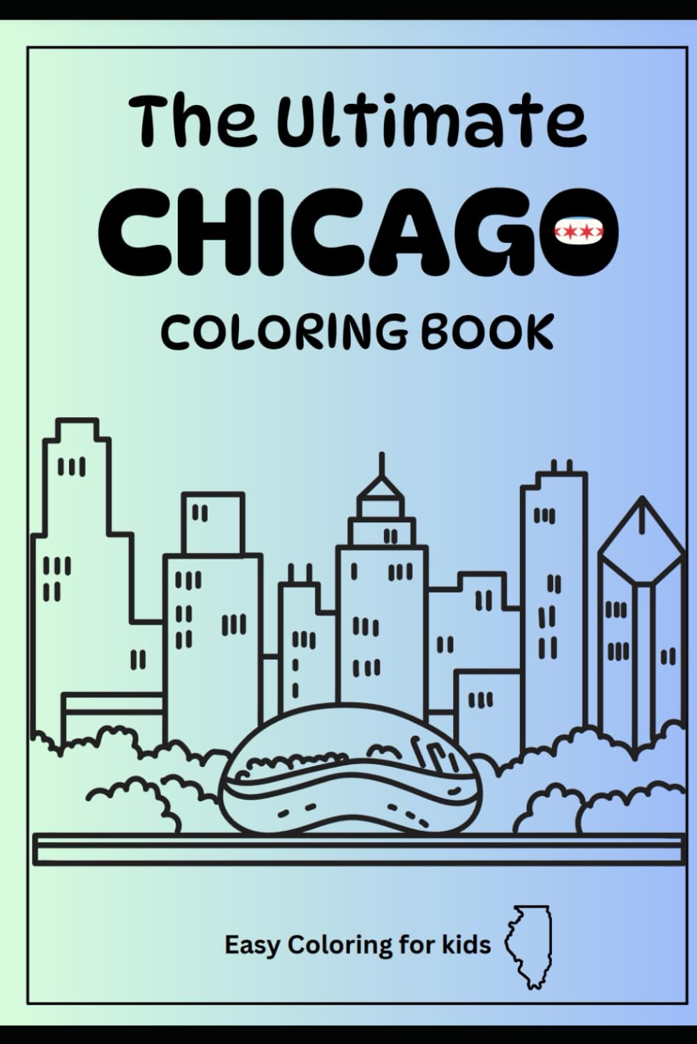 The Ultimate Chicago Coloring Book: Easy Coloring for kids: O'Berski ...