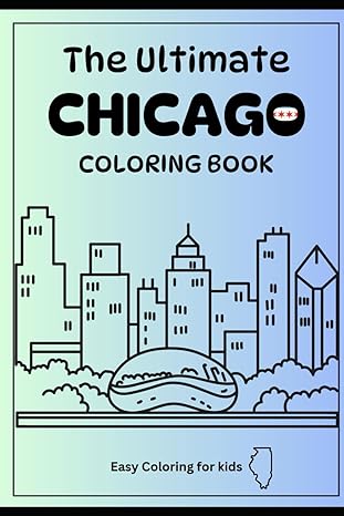 The Ultimate Chicago Coloring Book: Easy Coloring for kids: O'Berski ...