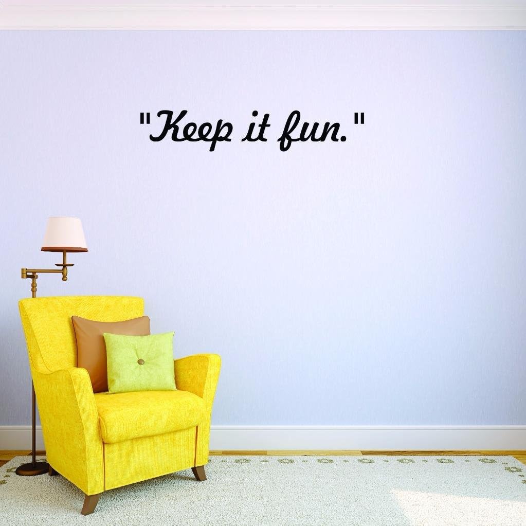 Amazon.com: Decals Keep It Fun. Wall Art Size 10 Inches X 36 Inches 22 ...