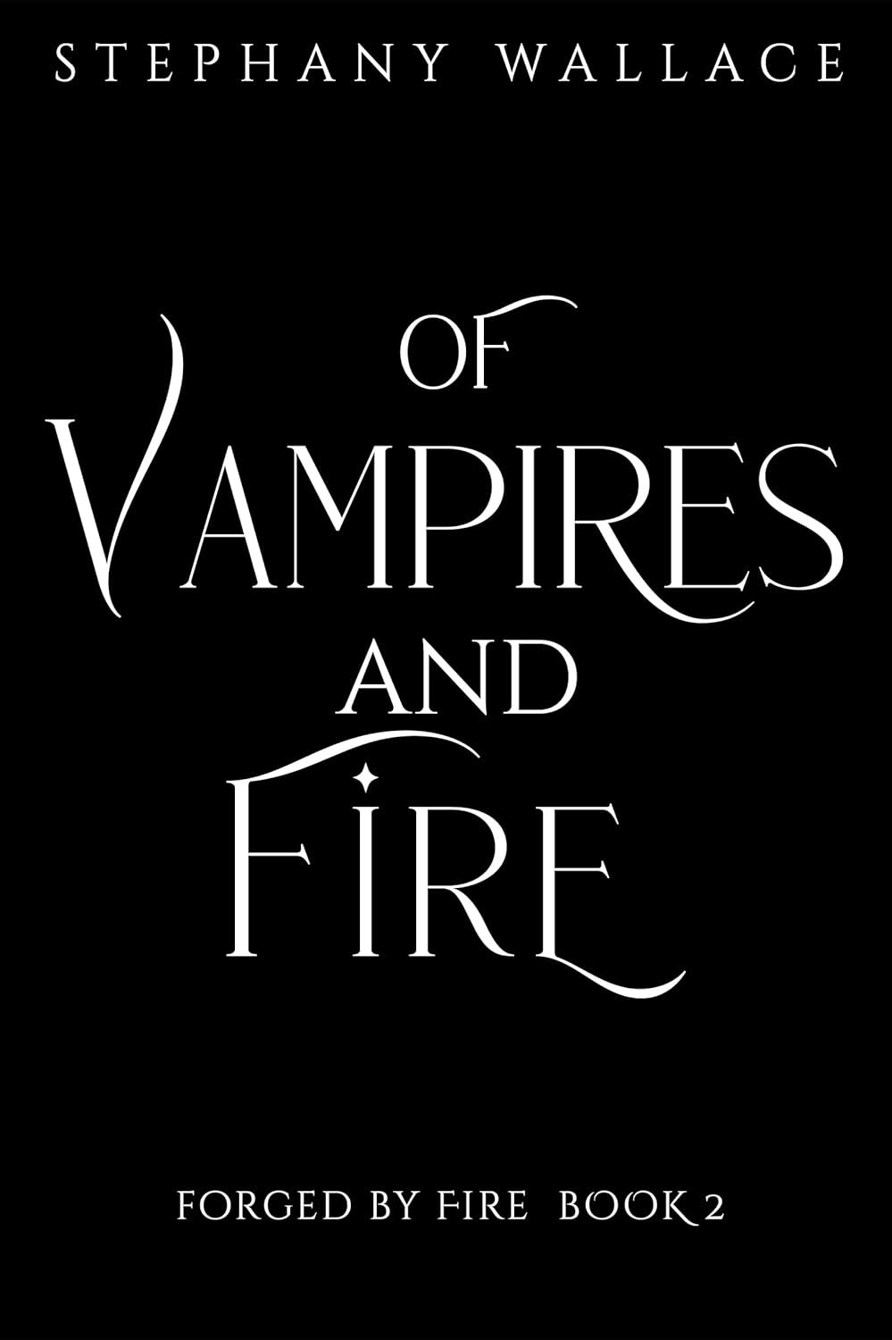Of Vampires and Fire: A Reverse Harem Fantasy Romance (Forged By Fire ...