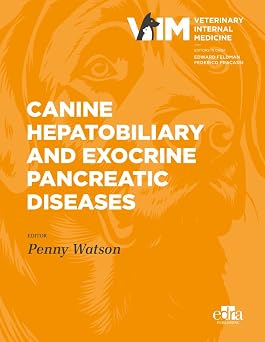 Canine Hepatobiliary and Exocrine Pancreatic Diseases: Watson, Penny ...