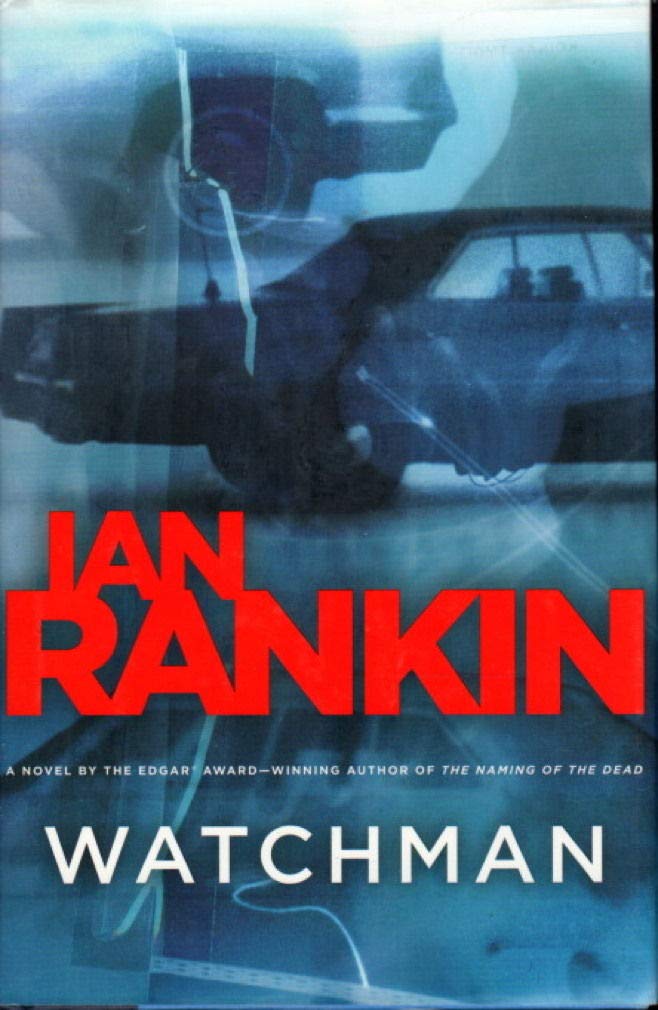 Amazon.com: Watchman: A Novel: 9780316009133: Rankin, Ian: Books