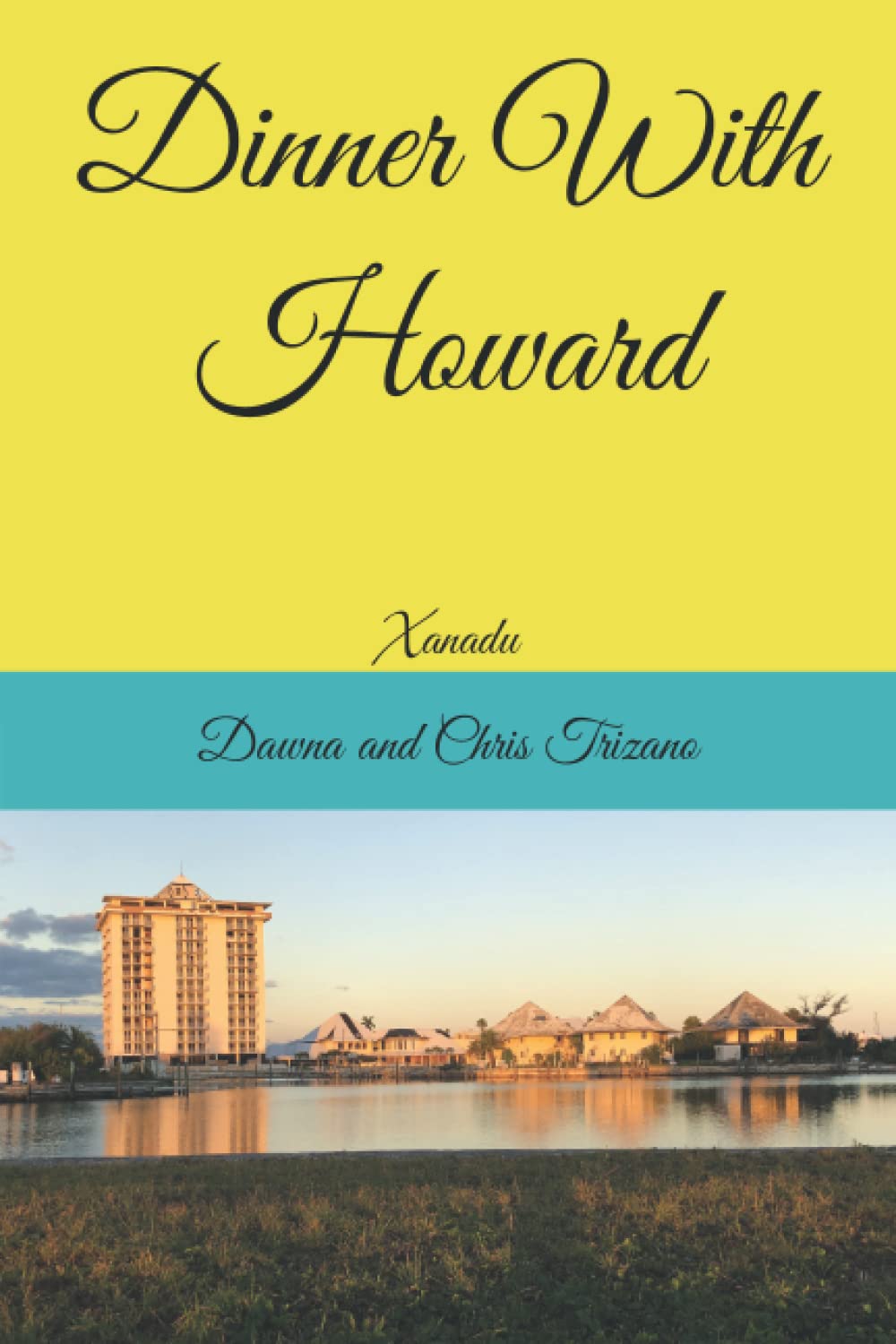 Dinner With Howard: Trizano, Dawna, Trizano, Chris: 9781686154874 ...